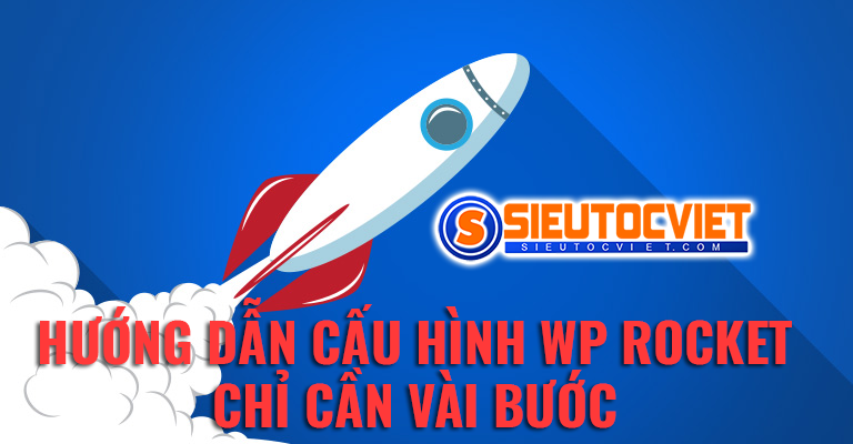 Wp rocket 2021 plugin wordpress - Cách cấu hình wp rocket pro